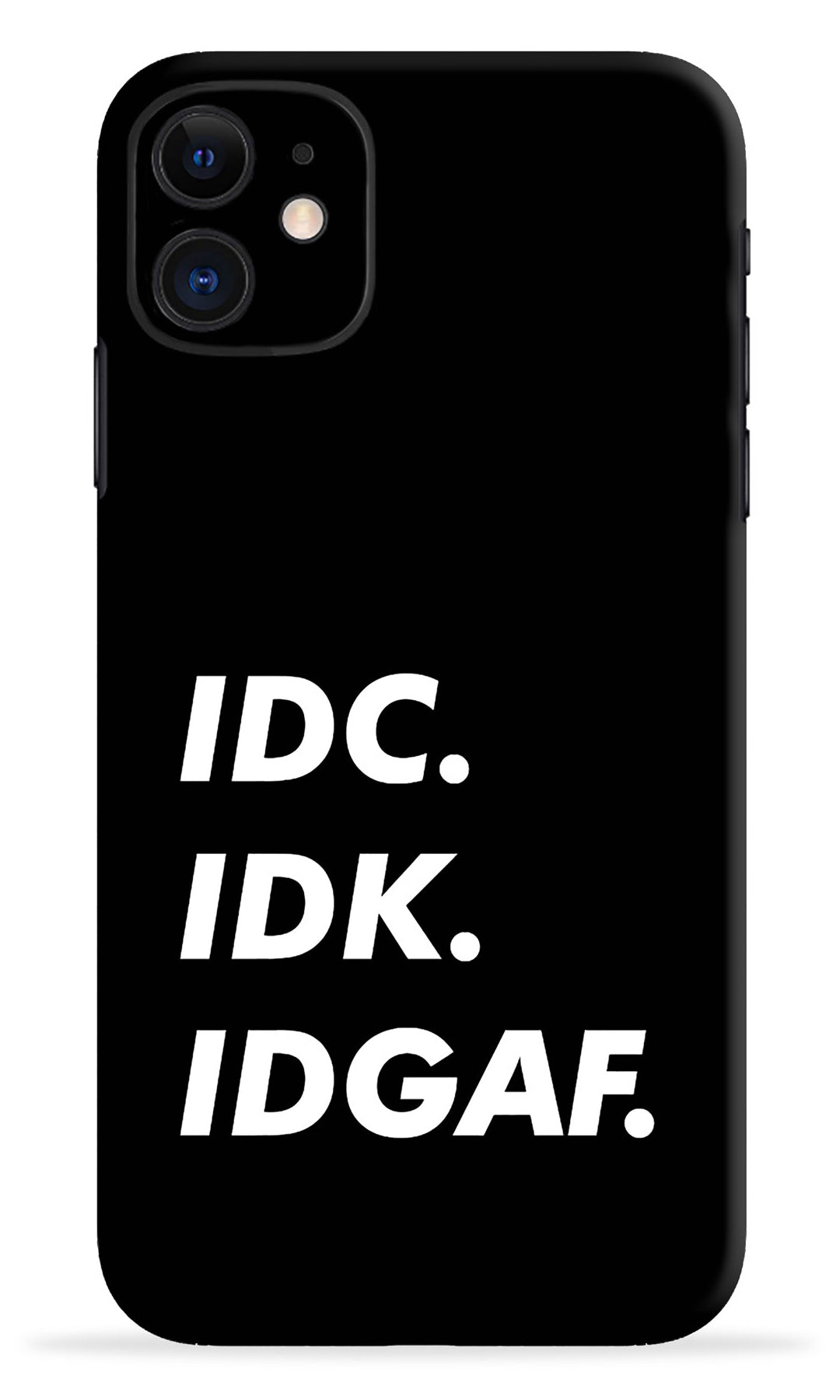Idc Idk Idgaf Mobile Skin | Only Rs.149 – SkinLelo